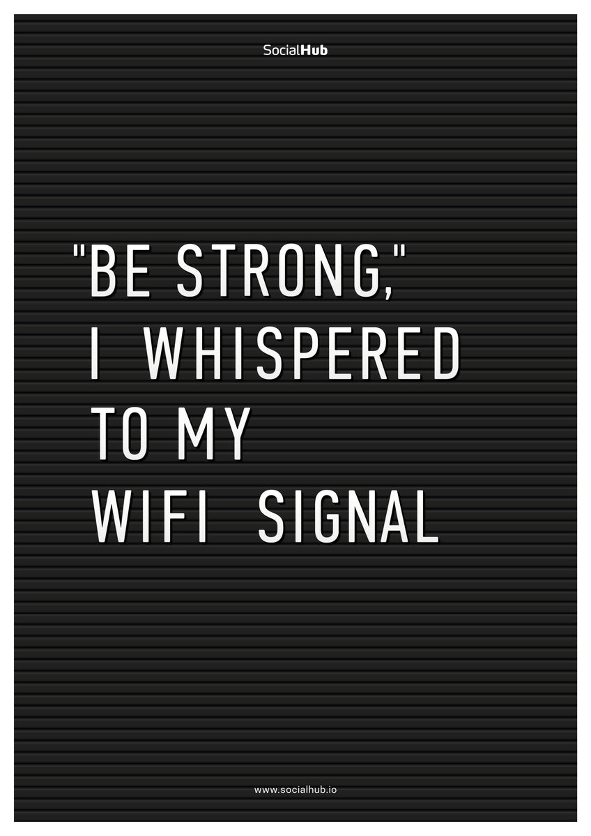 Be Strong, WiFi Signal (Poster) – SocialHub Online Shop